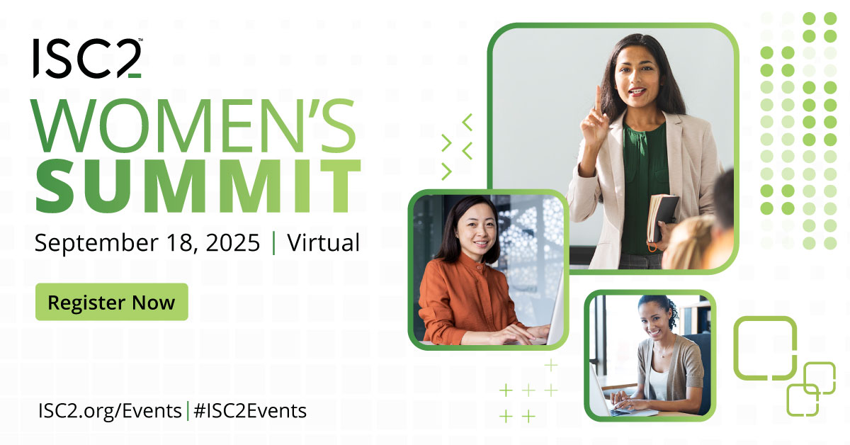 Join us for our 2025 ISC2 Global Women’s Summit on... - ISC2 Community