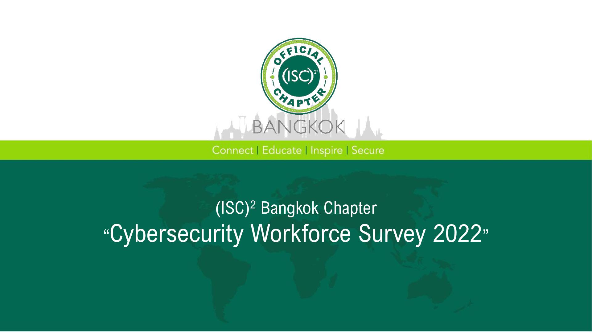 (ISC)² Bangkok Chapter Cybersecurity Workforce Sur... - ISC2 Community