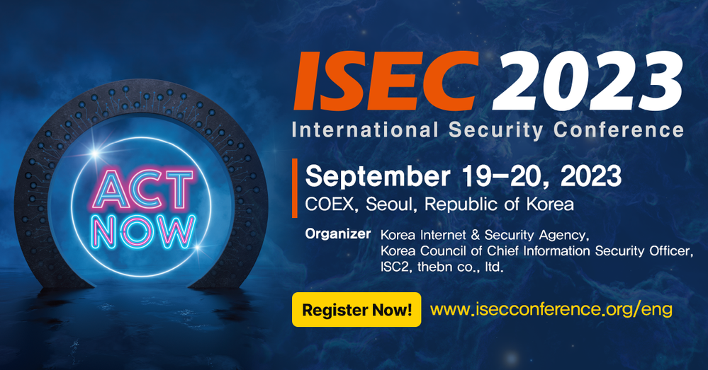 Partner Event - ISEC 2023 | 부스 M02호에서 ISC2를 방문하세요 - ISC2 Community