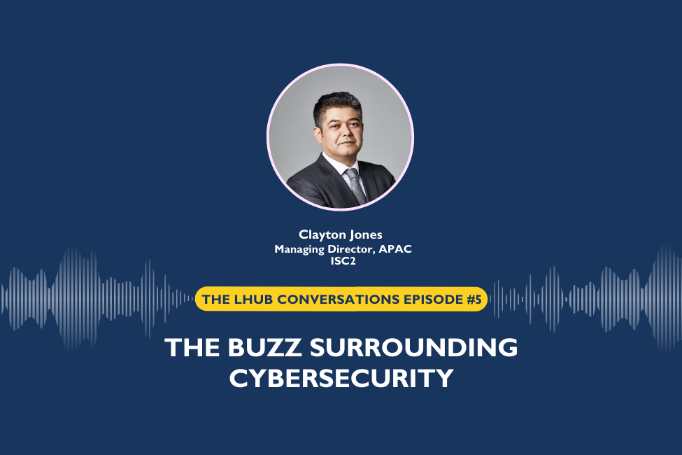 Clayton Jones와 함께하는 LHUB Podcast - ISC2 Community