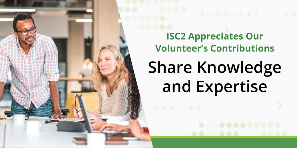 Share Your Knowledge and Expertise! - ISC2 Community